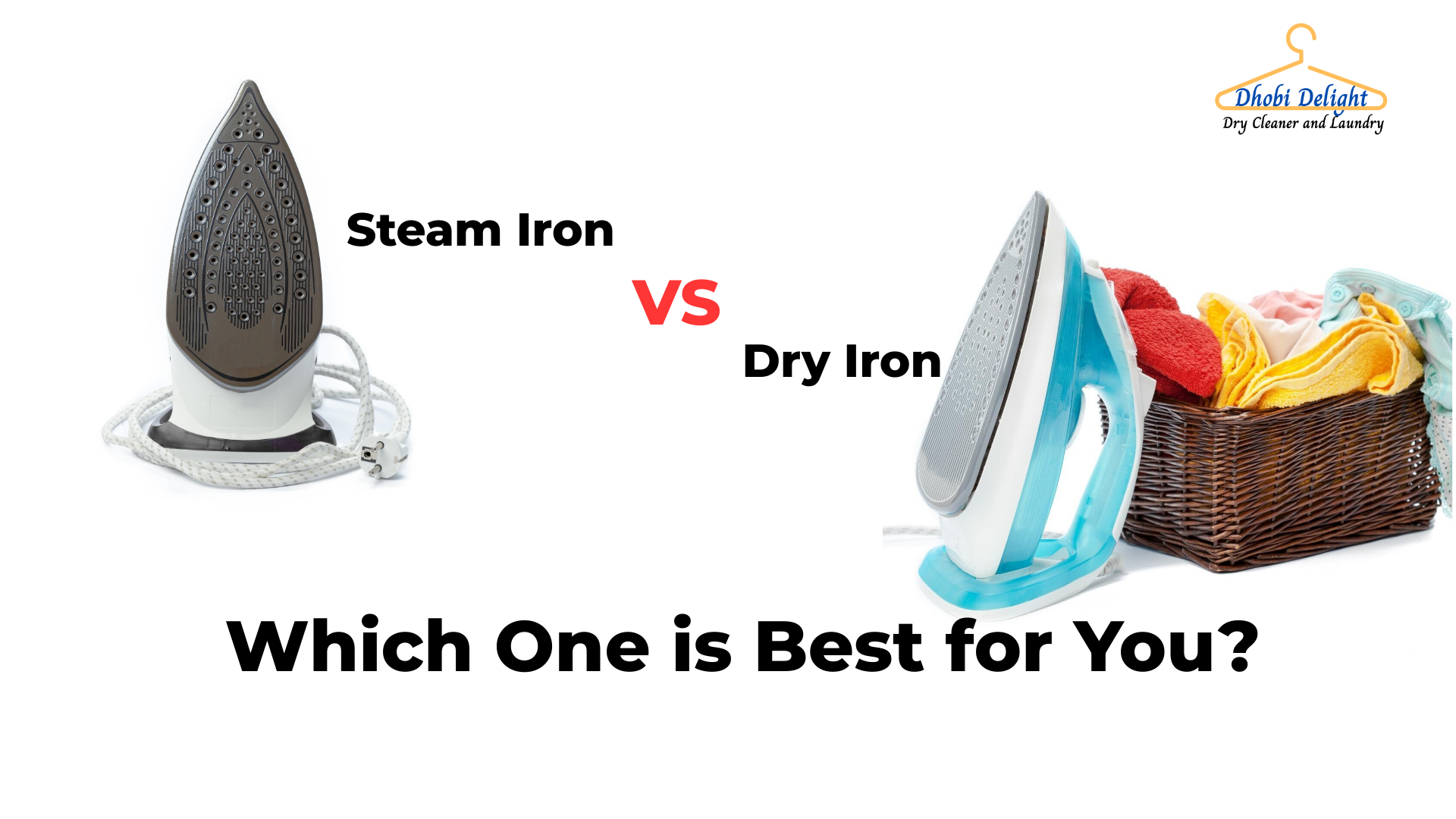 Steam Iron vs Dry Iron: Which One is Best for You?